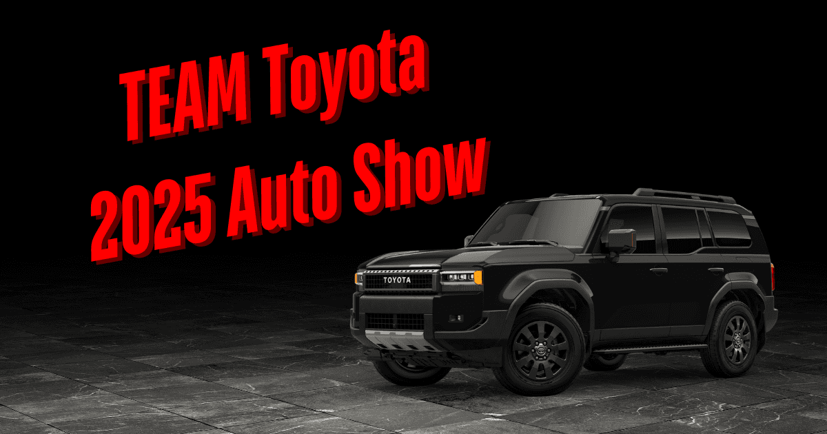 TEAM Toyota 2025 Auto Show | Team Toyota - OH