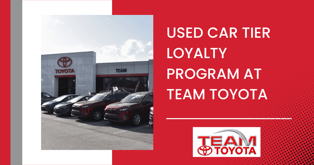 Used Car Tier Loyalty Program at Team Toyota: Save More with Employee ...