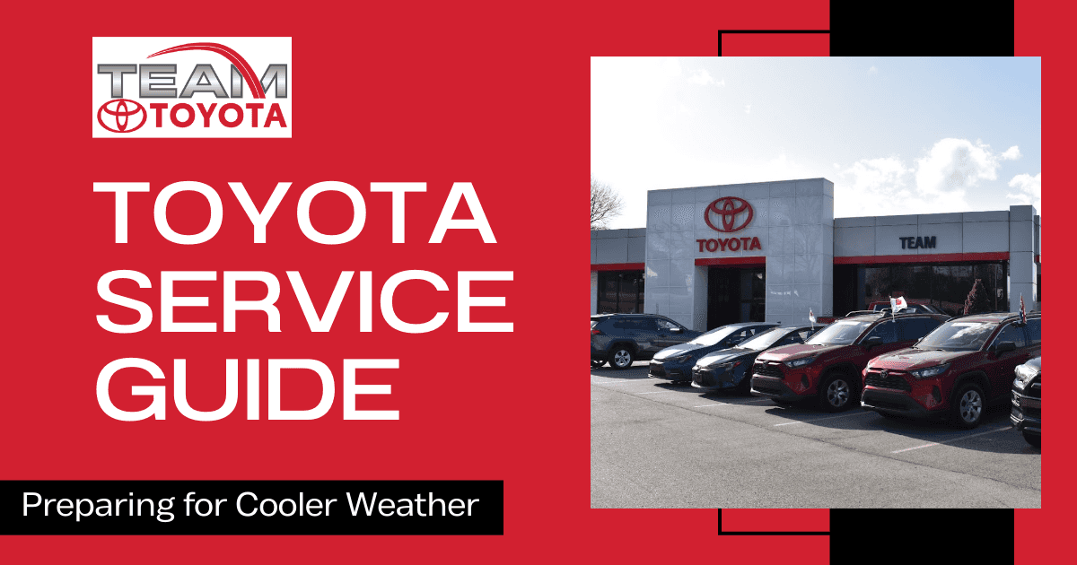 Toyota Service Guide: Preparing for Cooler Weather | Team Toyota - OH