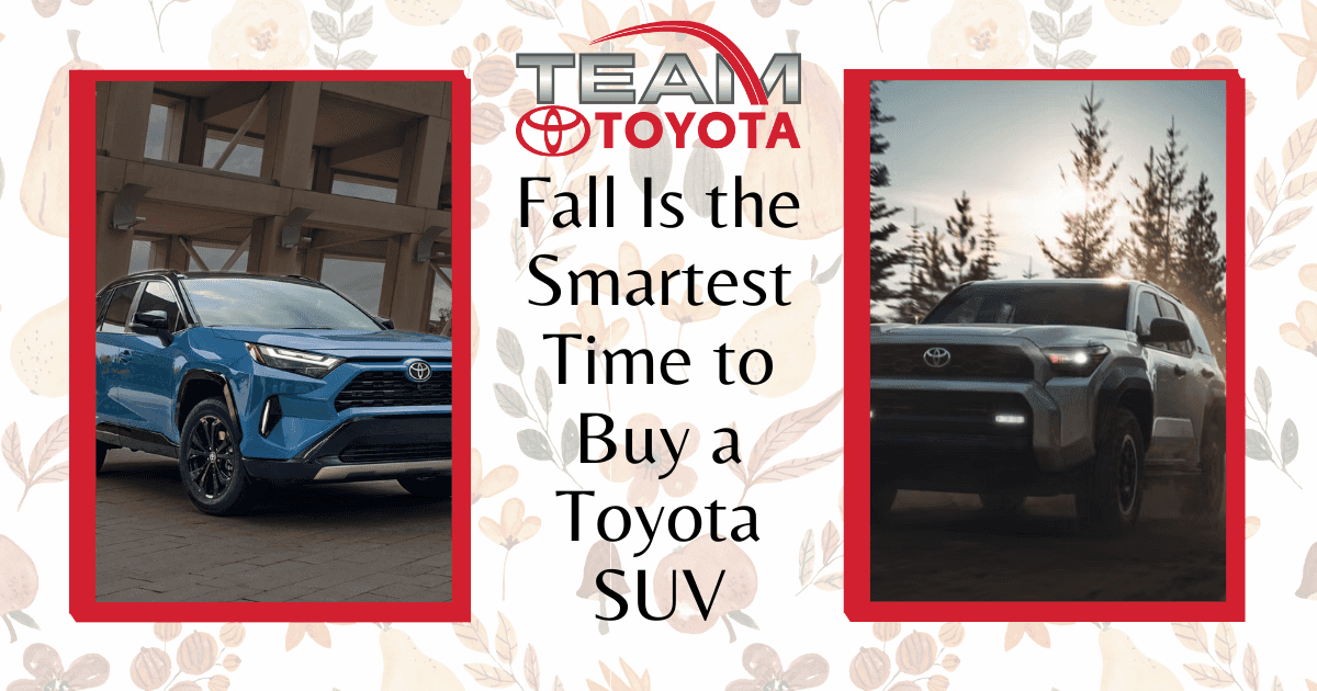 Why Fall Is the Smartest Time to Buy a Toyota SUV | Team Toyota - OH